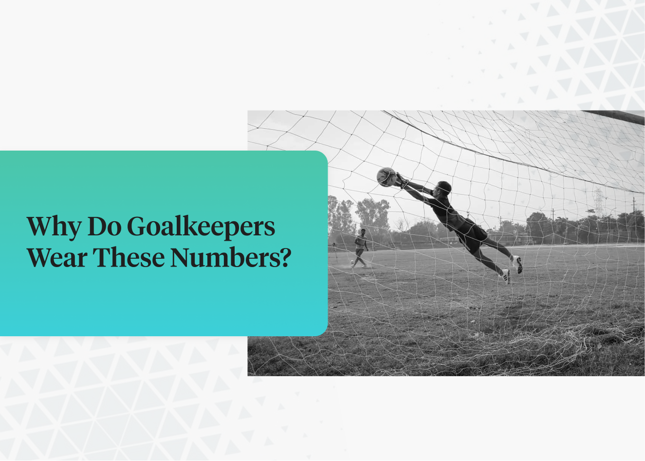 Explained: The Meaning Behind Goalkeepers' Jersey Numbers